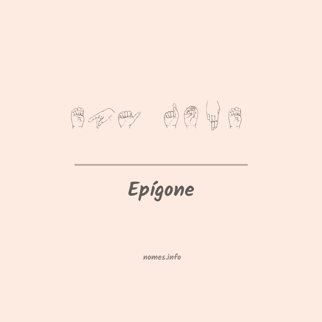 Significado do nome Epígone