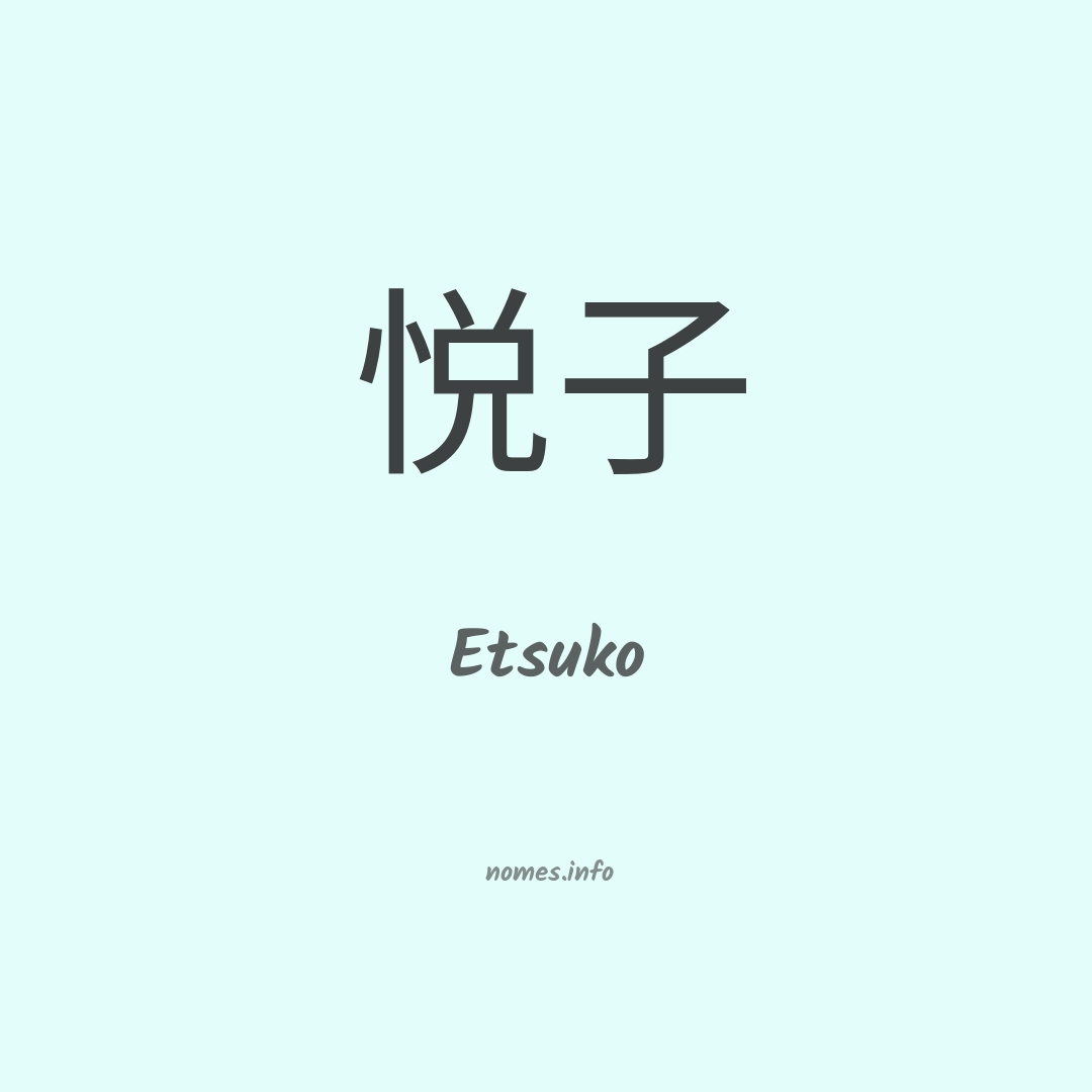 Significado do nome Etsuko